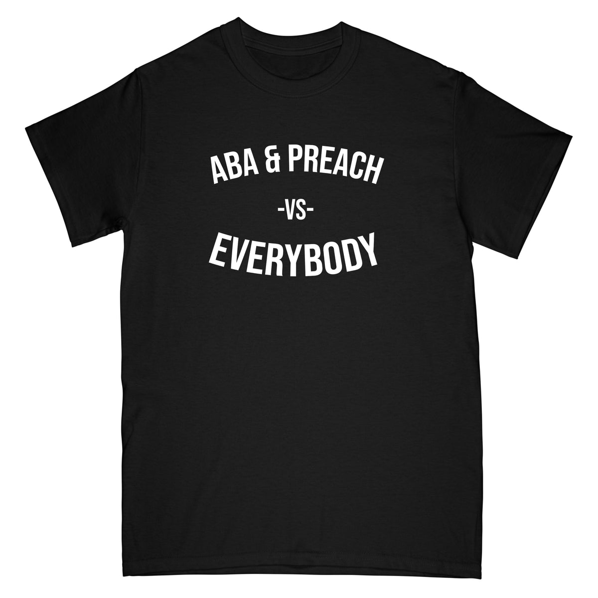 Aba & Preach vs Everybody (t-shirt) – Enkreprinte